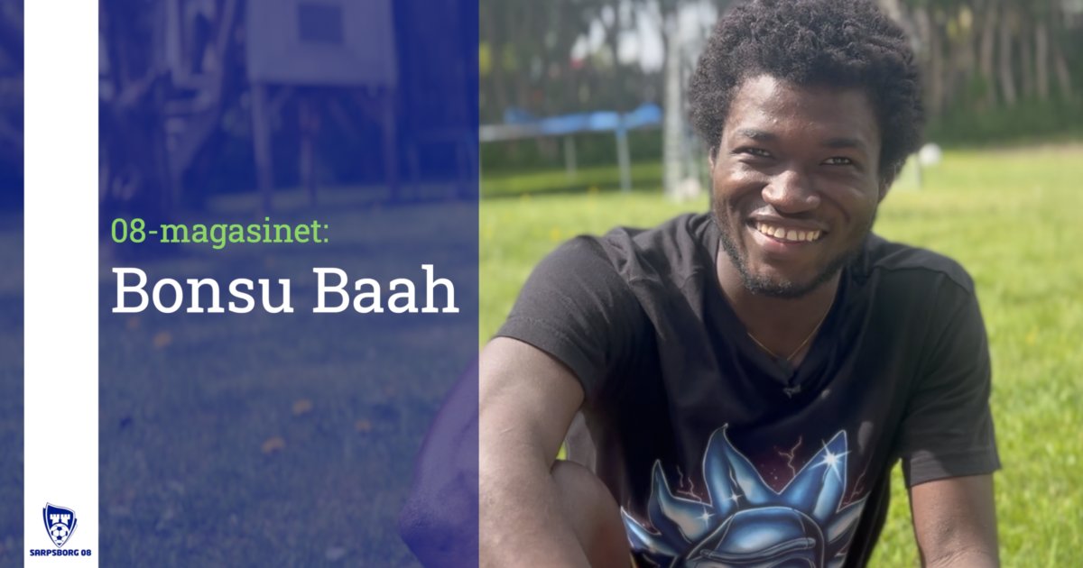 Bonsu Baah-spesial i 08-magasinet / Sarpsborg 08